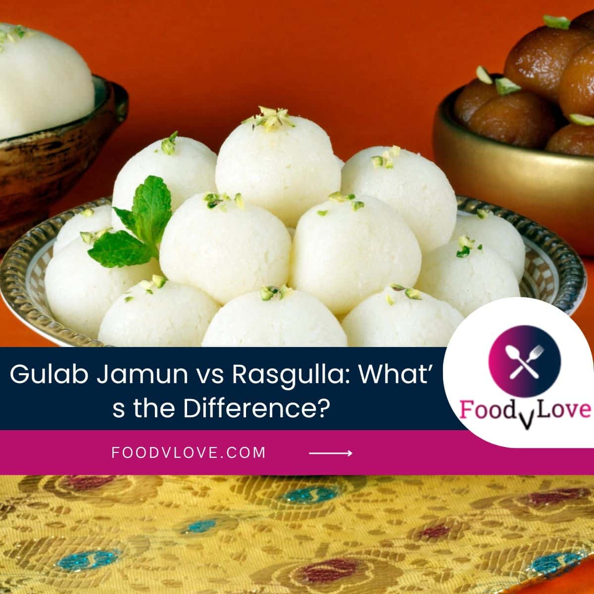 Gulab Jamun vs Rasgulla: Taste, History & Key Differences Explained