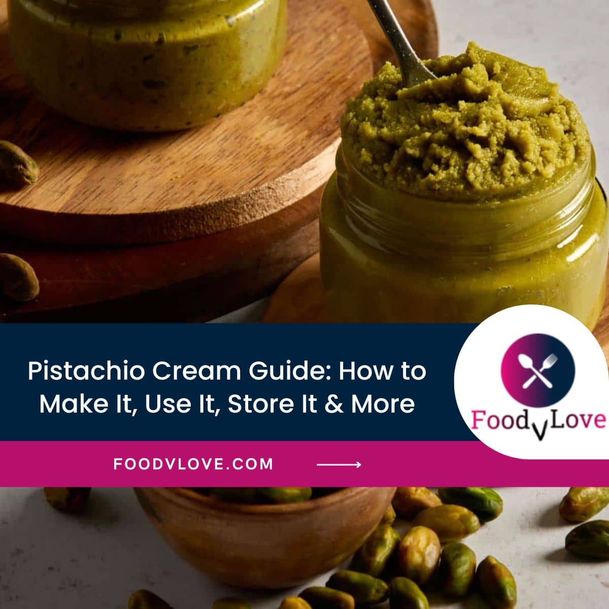 Pistachio Cream Recipe Guide – Make, Use & Store Like a Pro